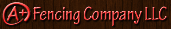 A Plus Fencing Company LLC | Team Dave Logan